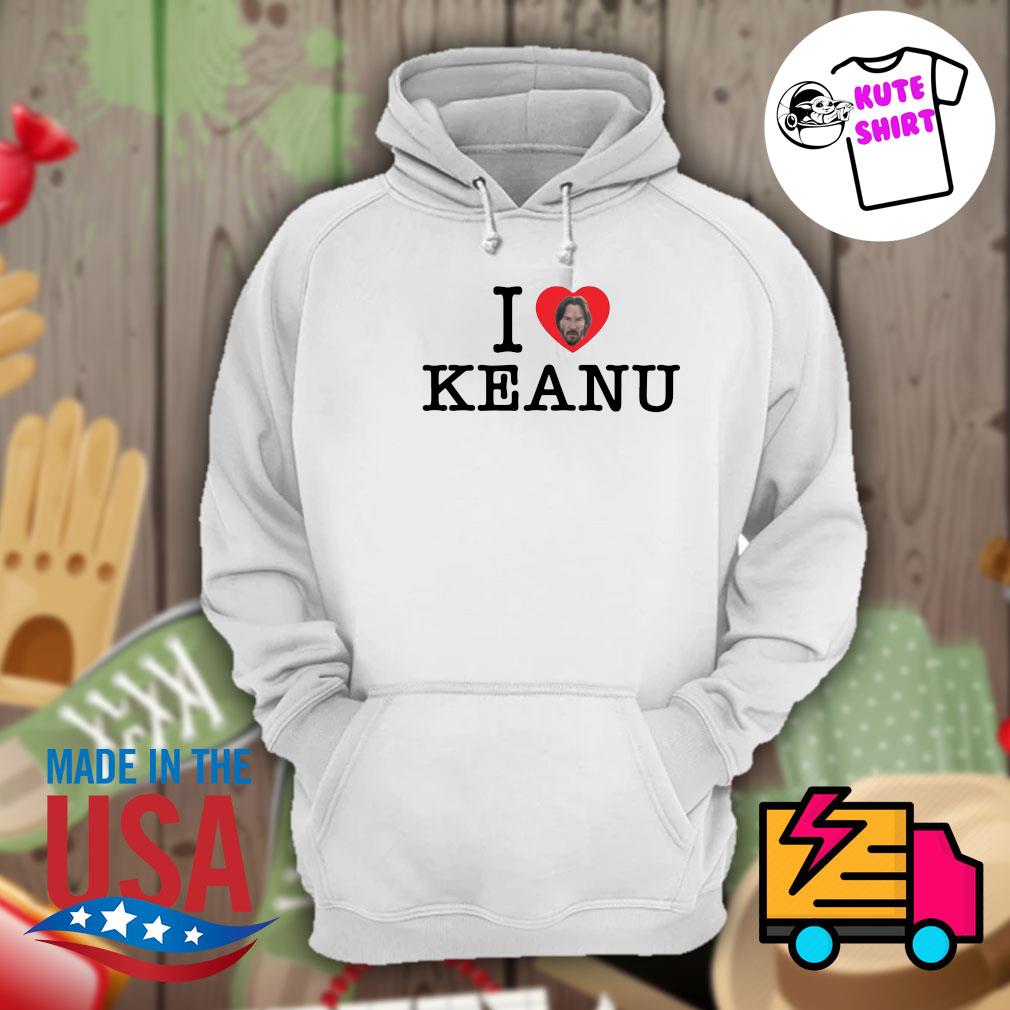 I love Keanu Reeves shirt, hoodie, tank top, sweater and long sleeve t ...